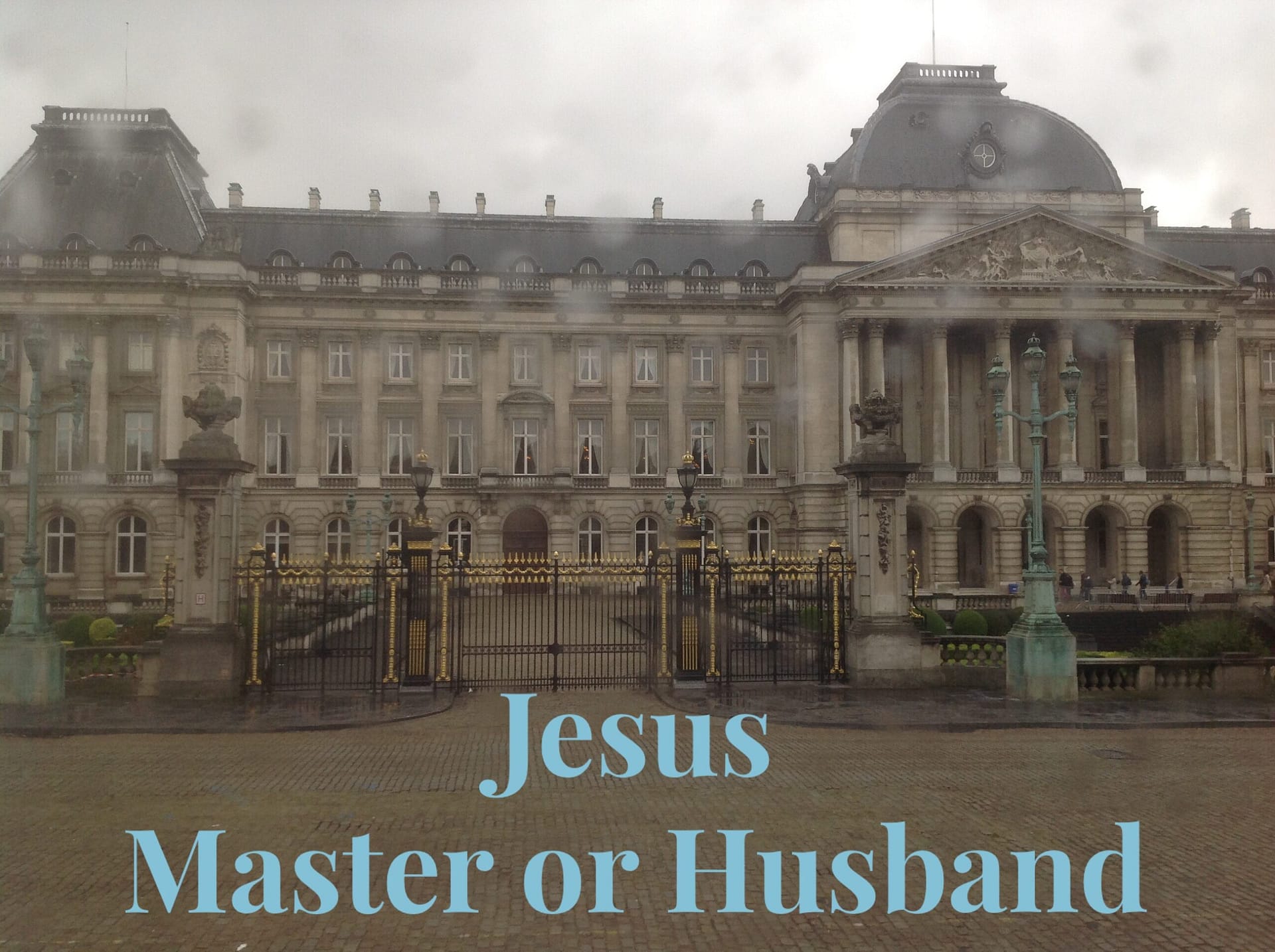 Jesus- master or husband - Living the Life God Intended