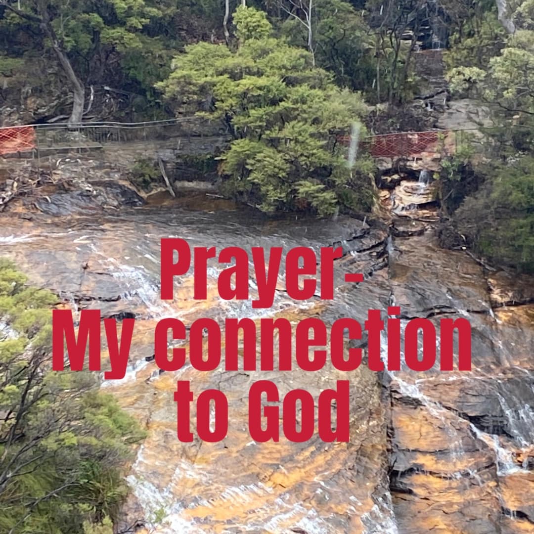 Prayer- my connection to God - Living the Life God Intended